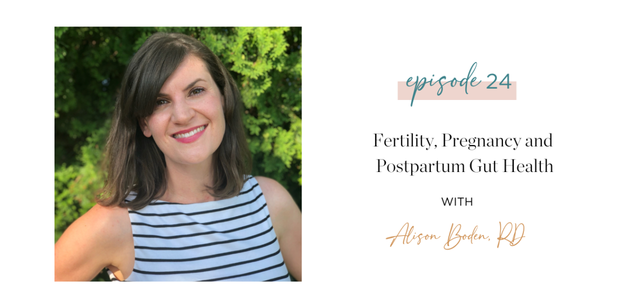 Ep. 24: Fertility, Pregnancy and Postpartum Gut Health with Alison ...