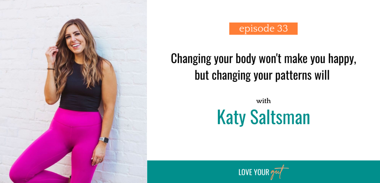 Change Patterns, Not Just Your Body, w/ Katy Saltsman