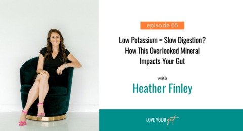 Ep. 65: Low Potassium = Slow Digestion? How This Overlooked Mineral ...